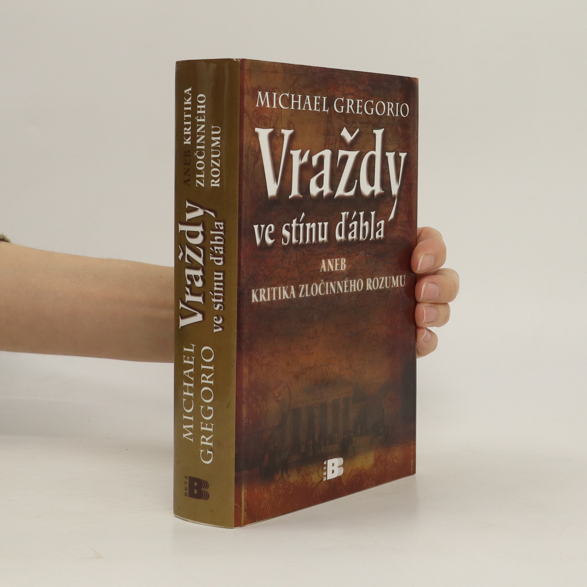 Vraždy ve stínu ďábla, aneb, Kritika zločinného rozumu - Gregorio ...