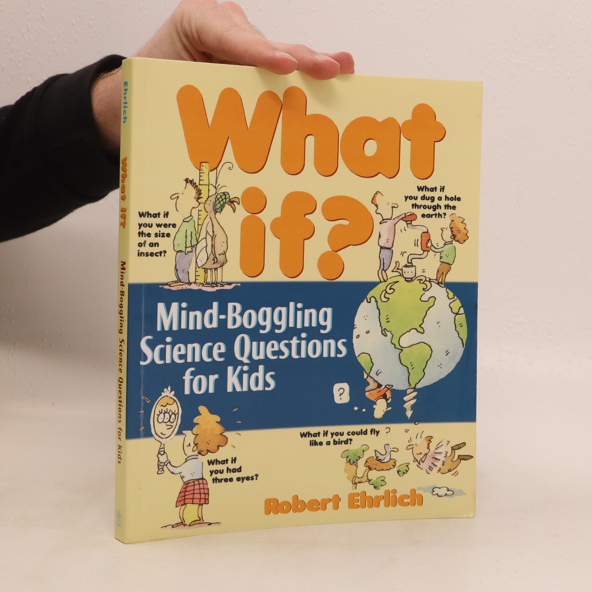 What If Mind boggling Science Questions For Kids Ehrlich Robert What If Mind boggling Science Questions For Kids Ehrlich Robert
