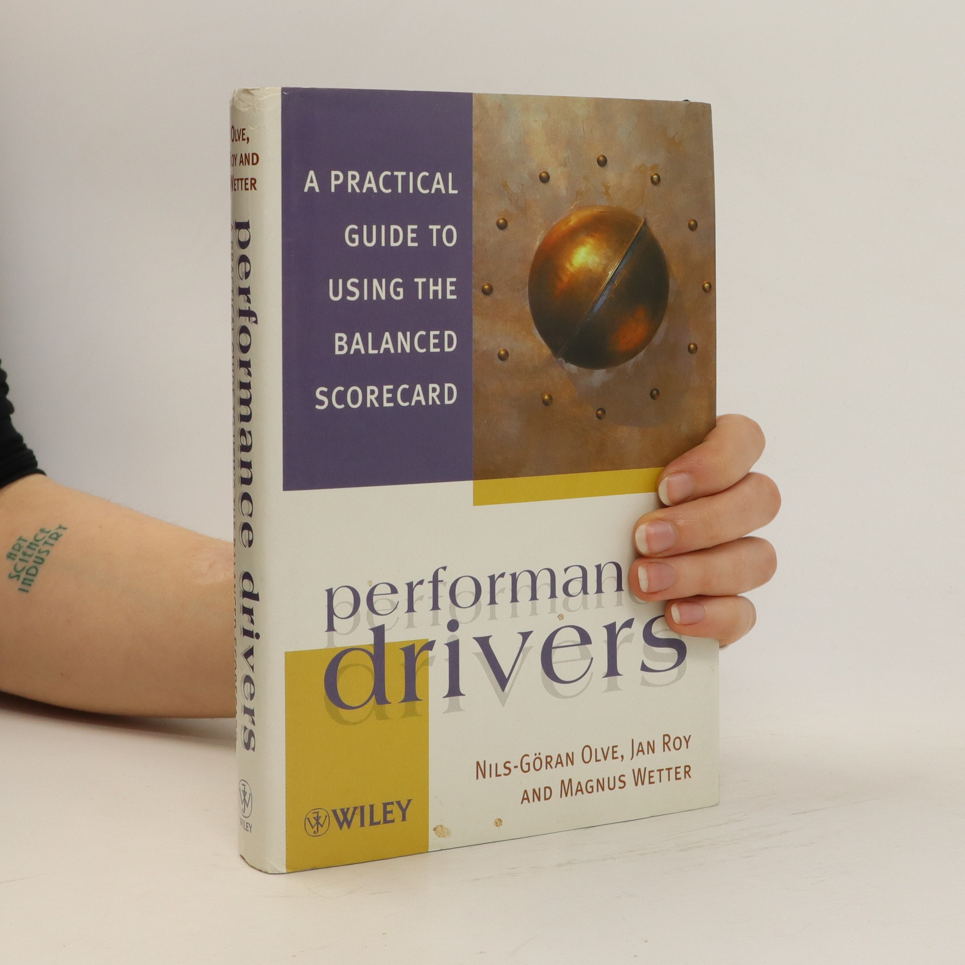 Performance drivers : a practical guide to using the balanced scorecard - Olve, Nils-Göran ...