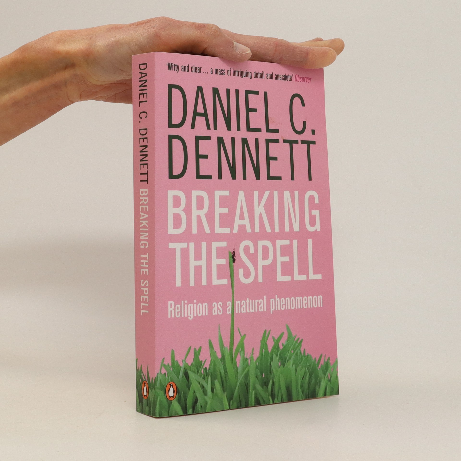 Breaking the spell : Religion as a natural phenomenon - Dennett, Daniel ...