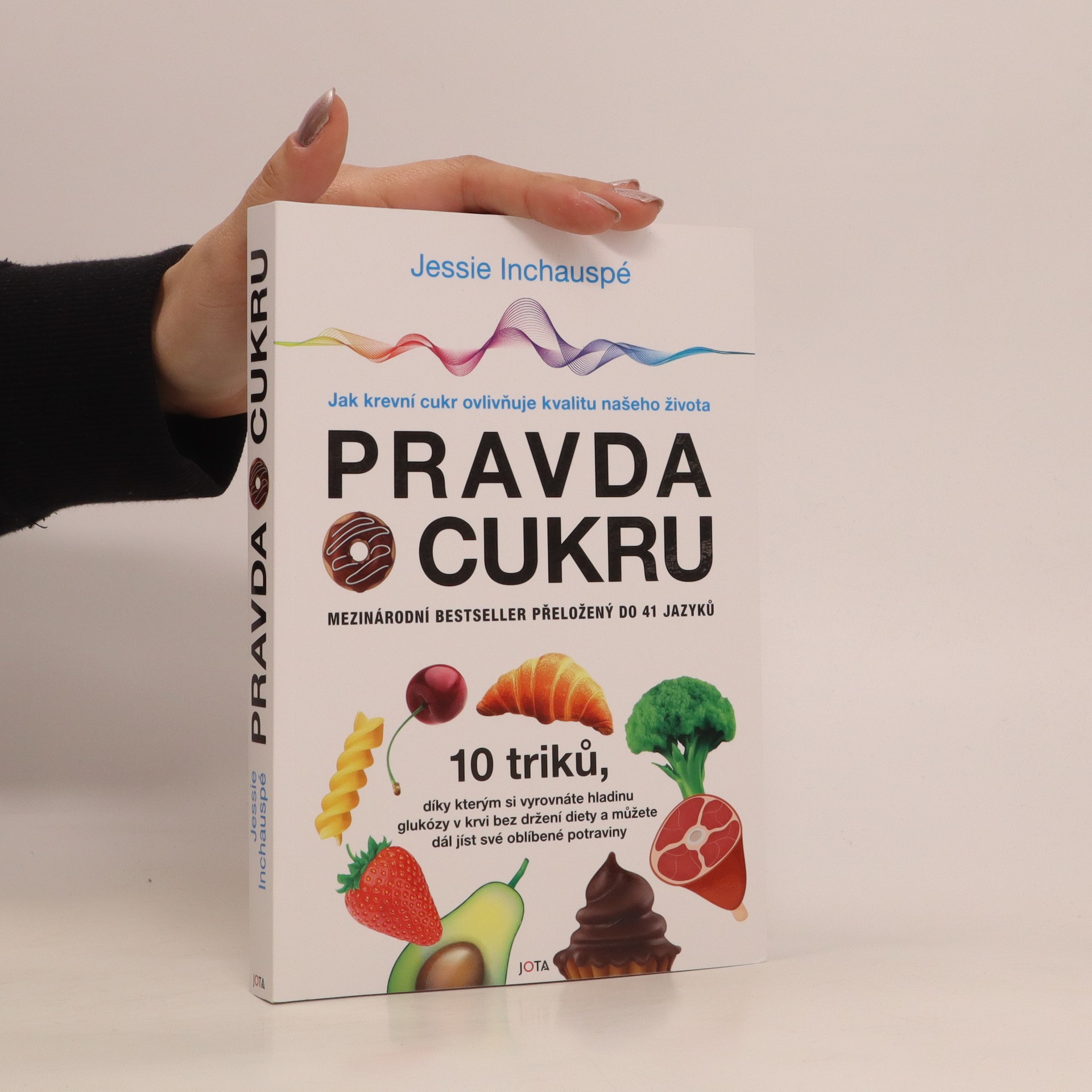 Pravda o cukru : jak krevní cukr ovlivňuje kvalitu našeho života - Inchauspé, Jessie - knihobot.cz