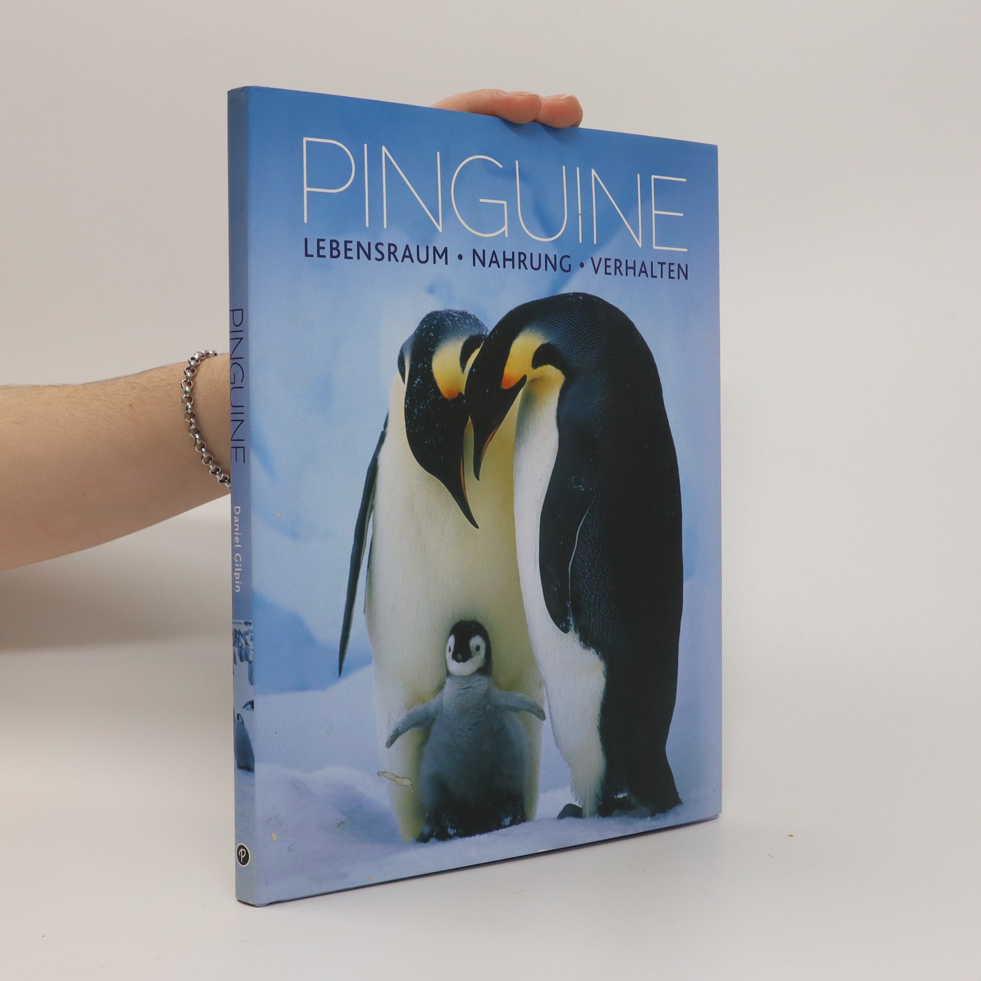 Pinguine. Lebensraum, Nahrung, Verhalten - Daniel Gilpin - knihobot.cz