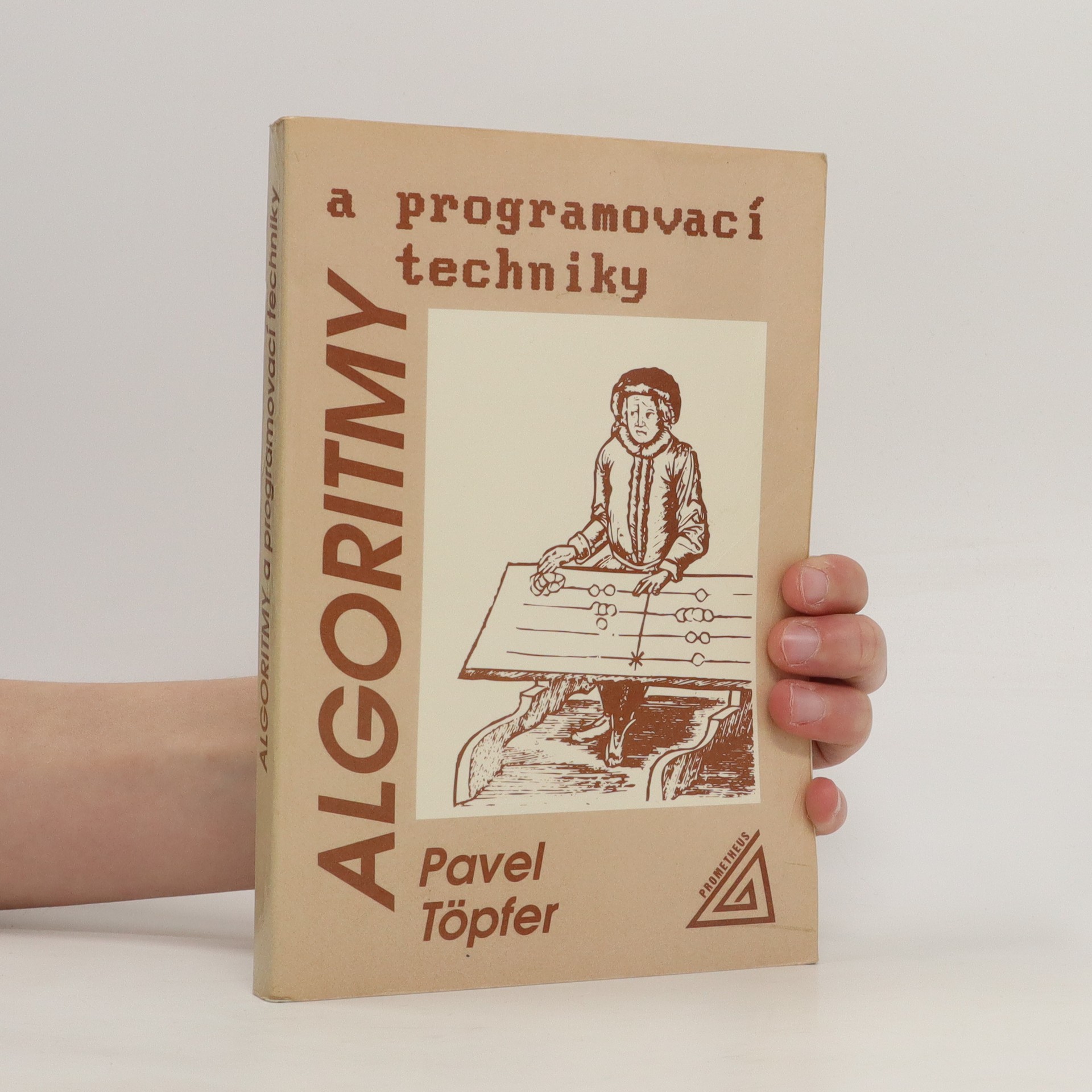 Algoritmy a programovací techniky Algoritmy a programovací techniky - Töpfer, Pavel - knihobot.cz