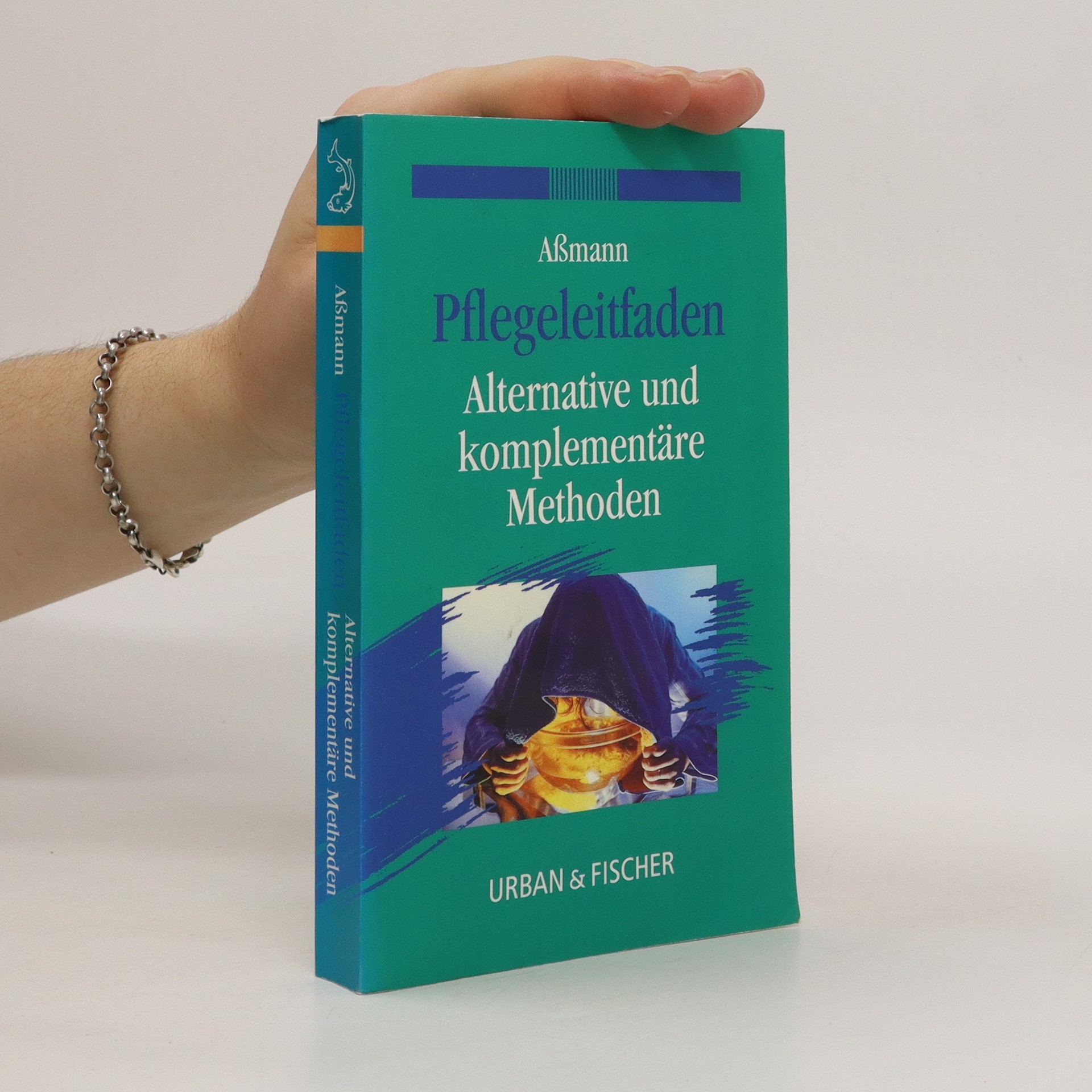 Pflegeleitfaden. Alternative und komplementäre Methoden - Aßmann ...