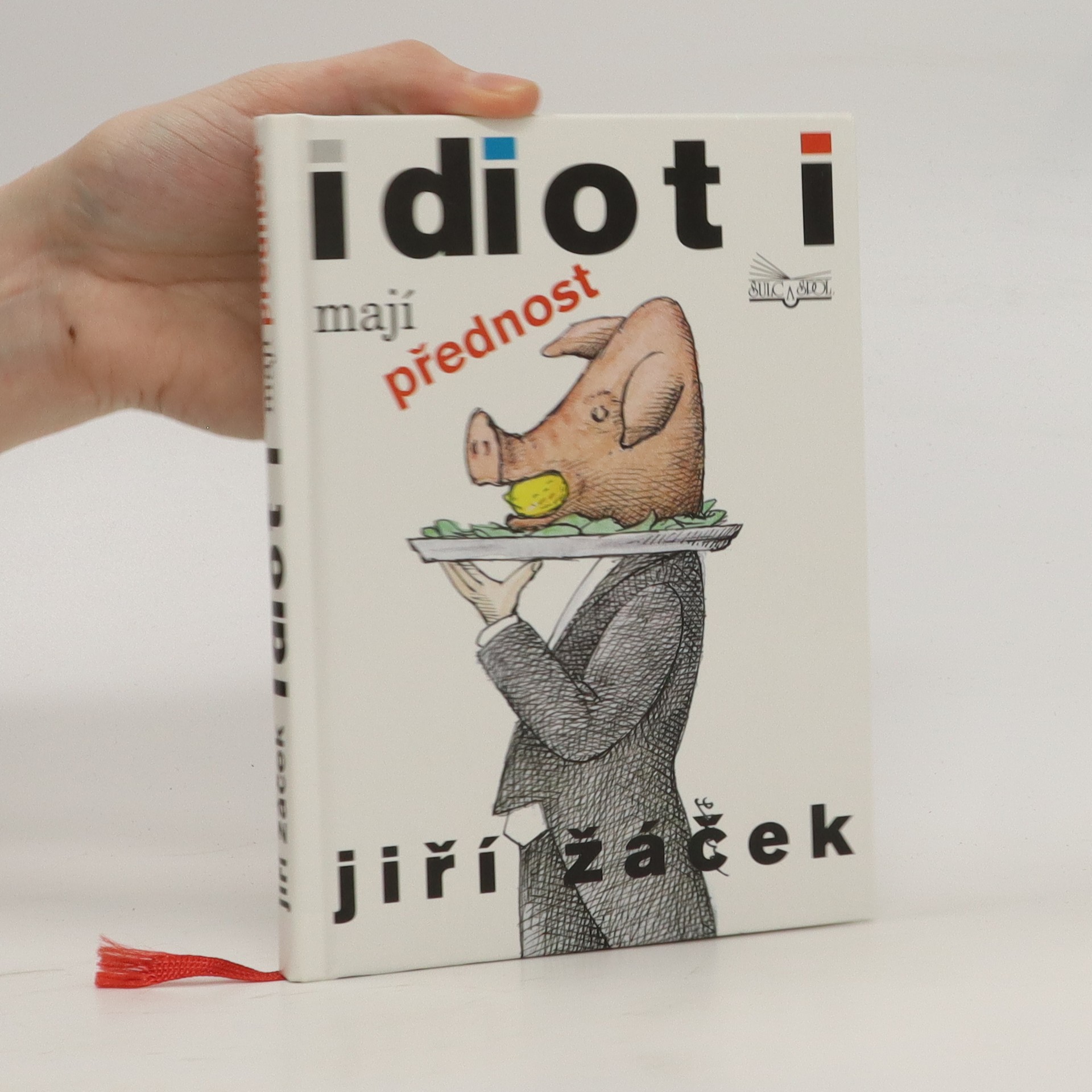 Idioti mají přednost - Jiří Žáček - knihobot.cz