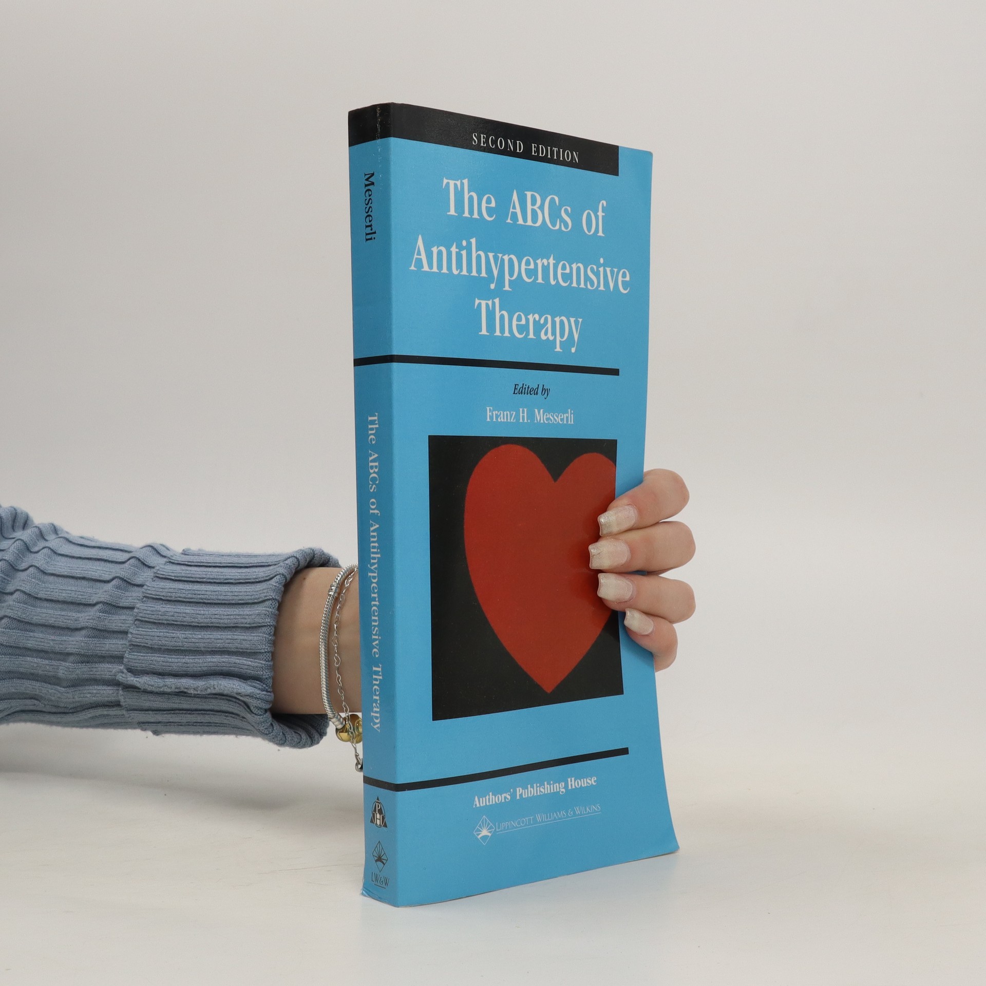 The ABCs of Antihypertensive Therapy - Franz H. Messerli - knihobot.cz