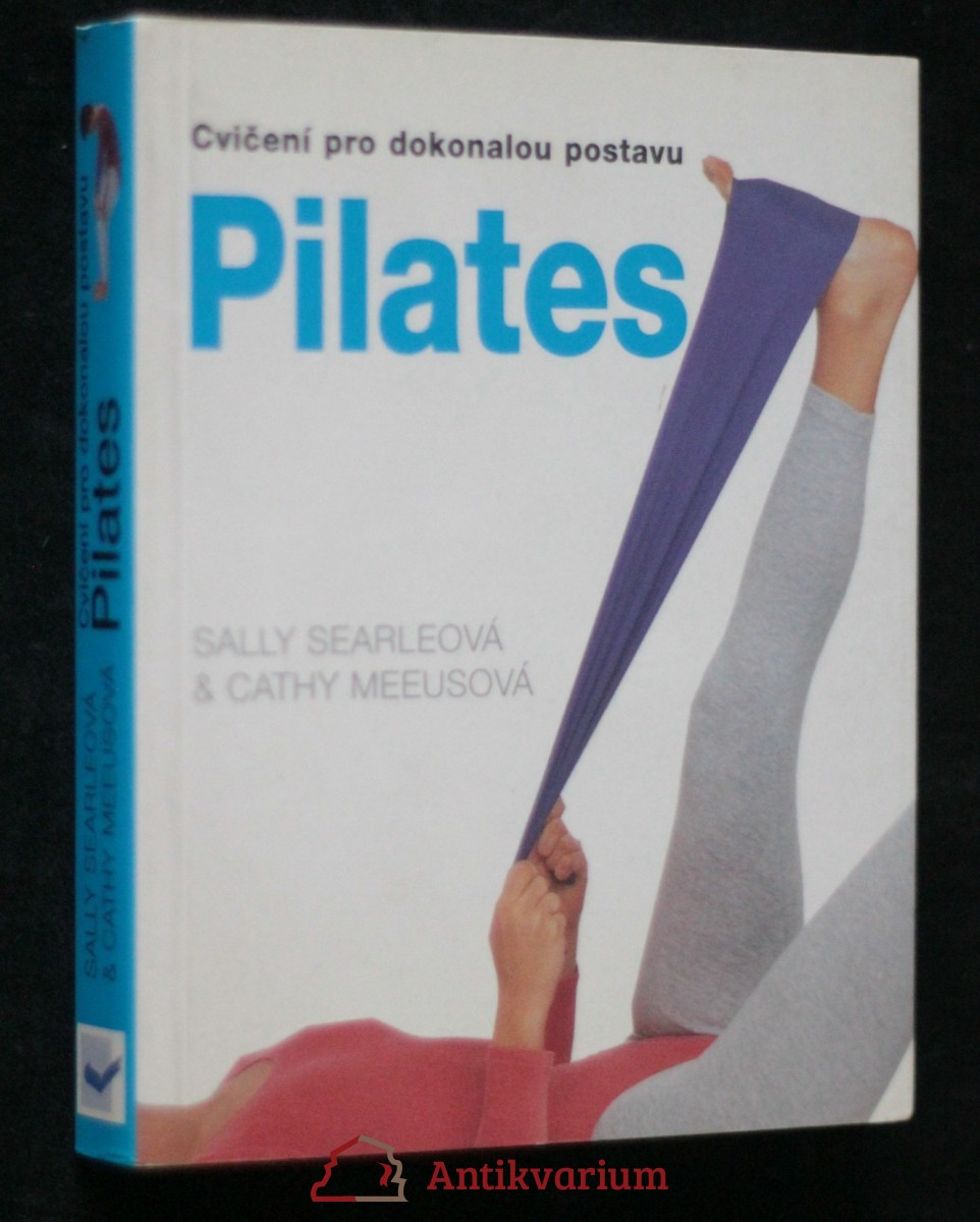 Pilates. Cvičení pro dokonalou postavu - Meeus, Cathy - knihobot.cz