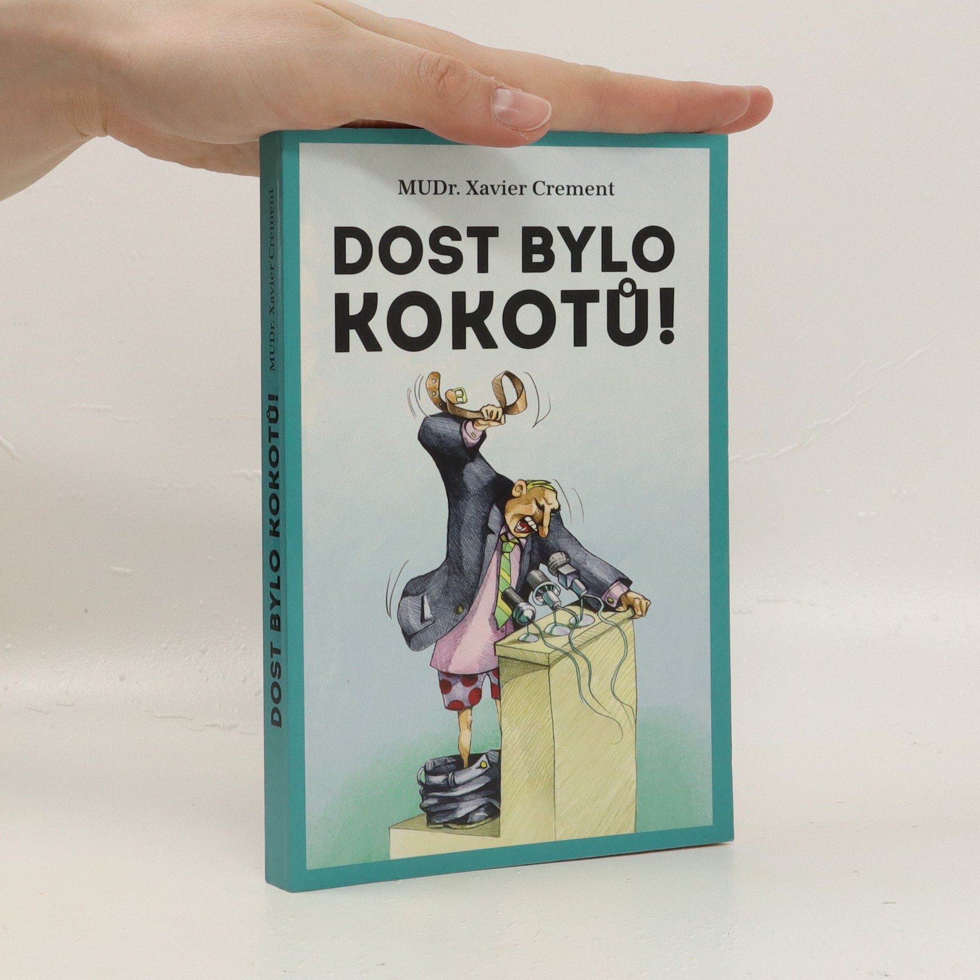 Dost bylo kokotů! : kniha, která vám objasní mnohé záhady společnosti ...
