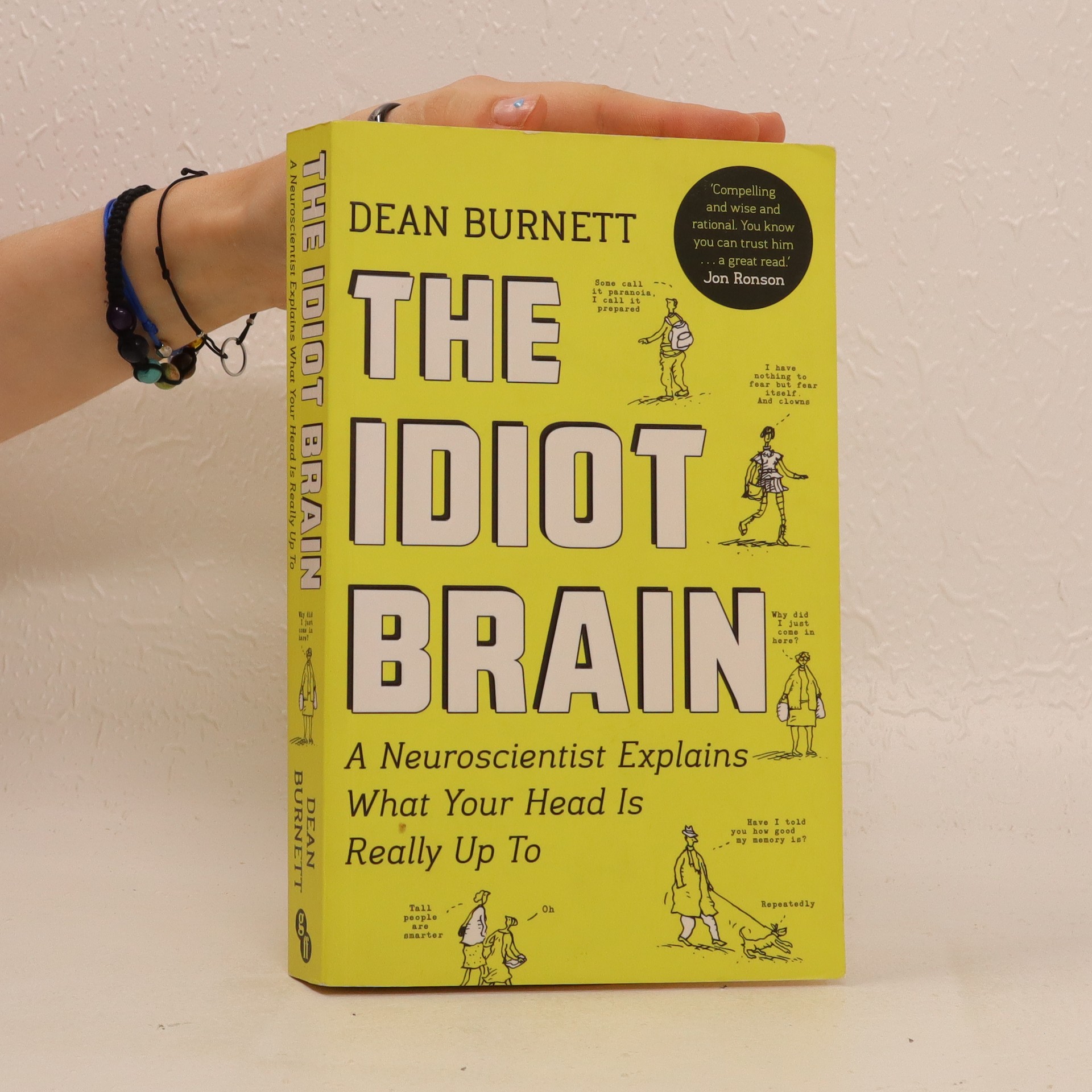 The idiot brain : what your head is really up to - Burnett, Dean ...